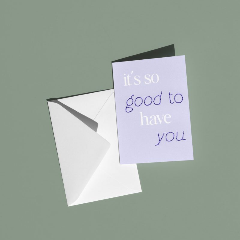 Its So Good To Have You – Card Template – Borde by Katia